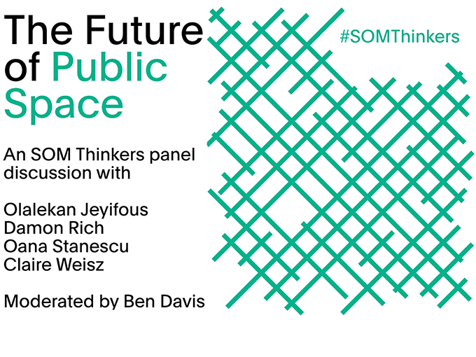 SOM Hosts Panel on the Future of Public Space – SOM