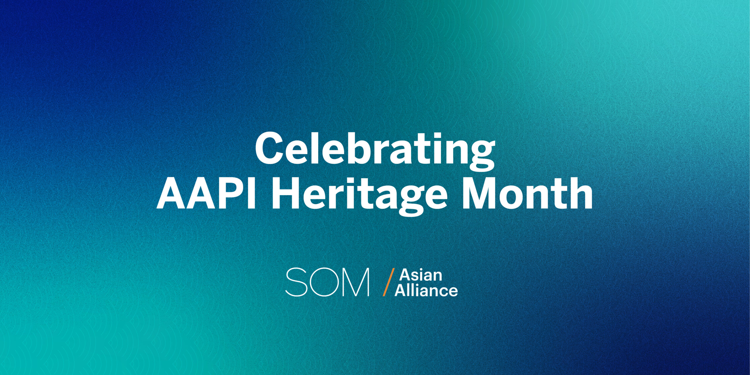 Asian American & Pacific Islander (AAPI) Heritage Month – SOM